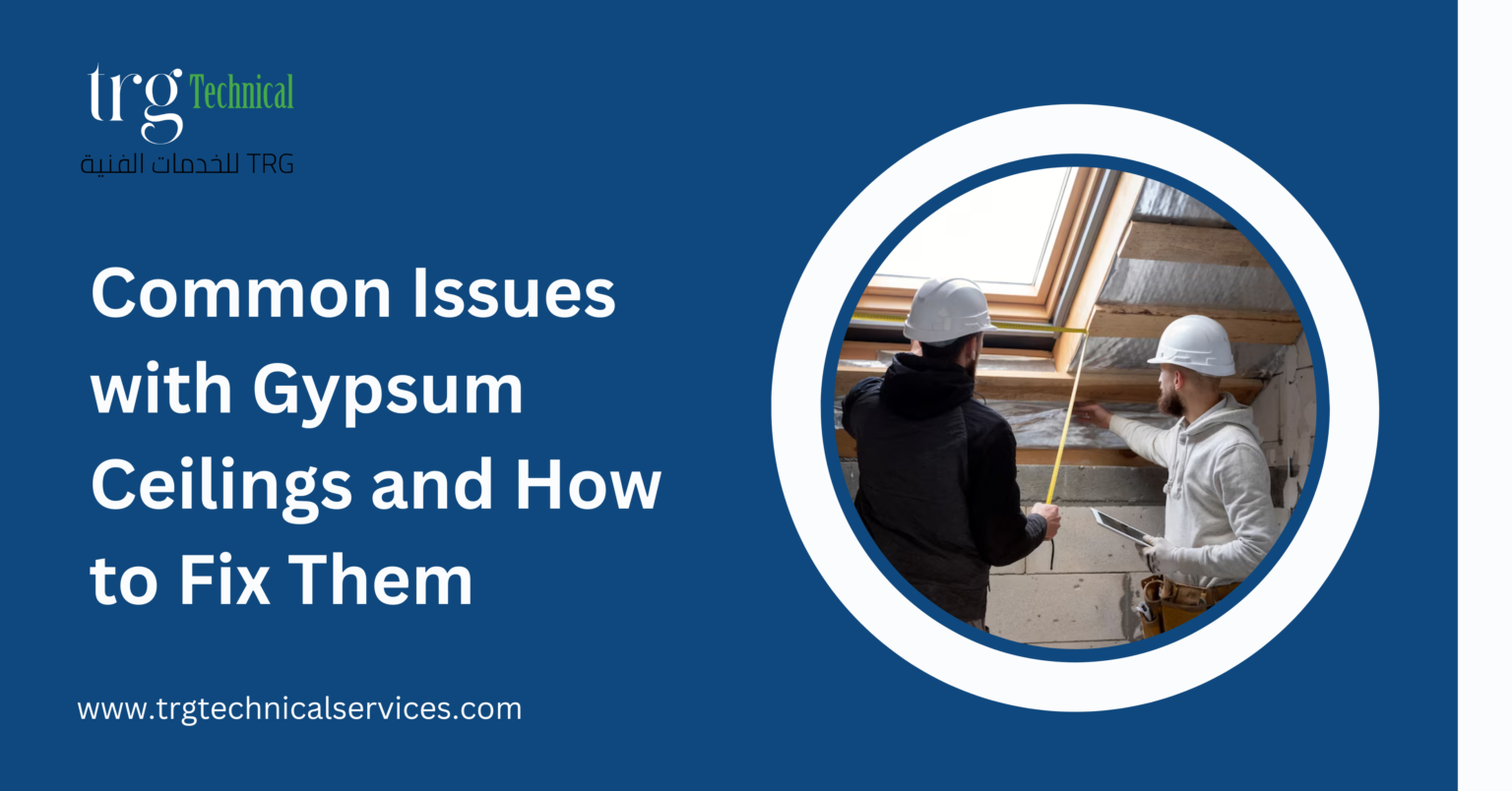 Common Issues with Gypsum Ceilings and How to Fix Them - TRG Technical ...